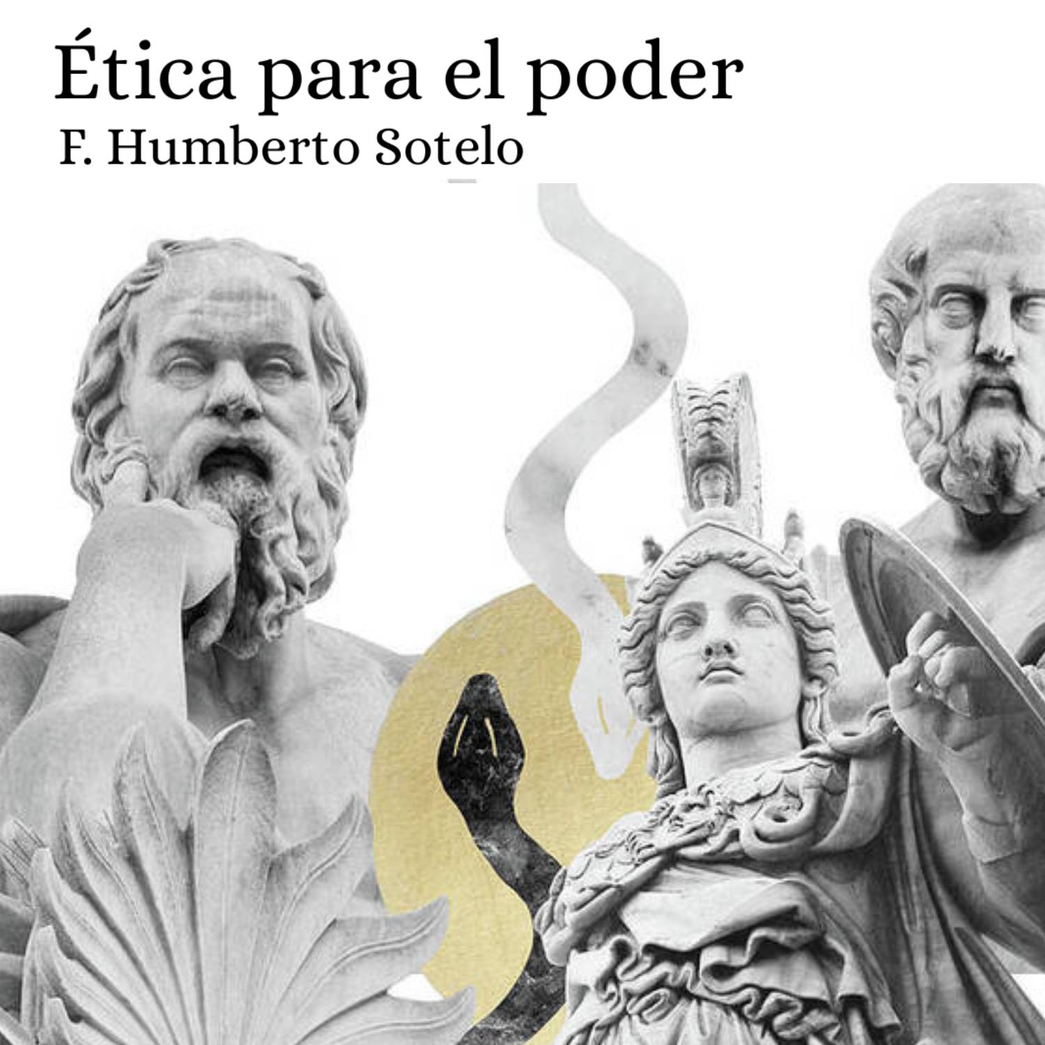 Ética para el poder / F. Humberto Sotelo Mendoza - Mundo Nuestro